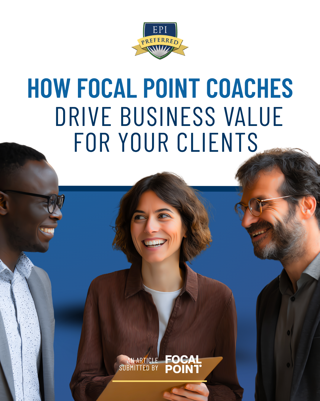 How Focal Point Coaches Drive Business Value for Your Clients